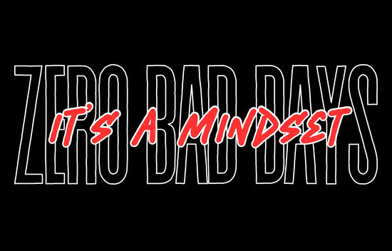 THE MISSION – Zero Bad Days